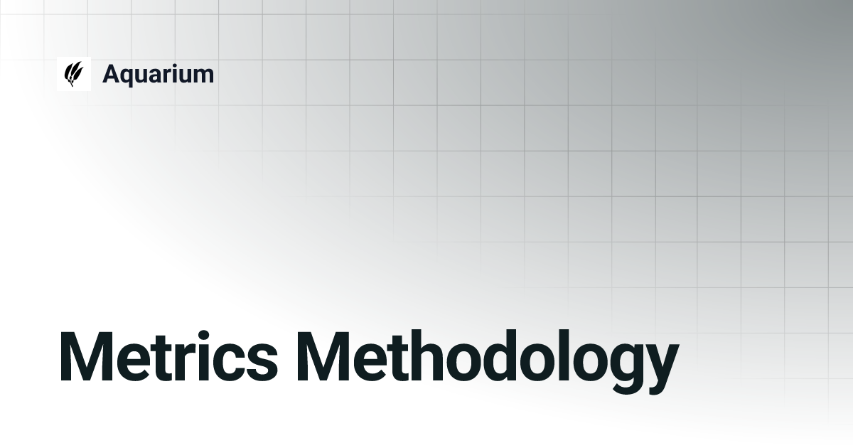 Metrics Methodology | Aquarium