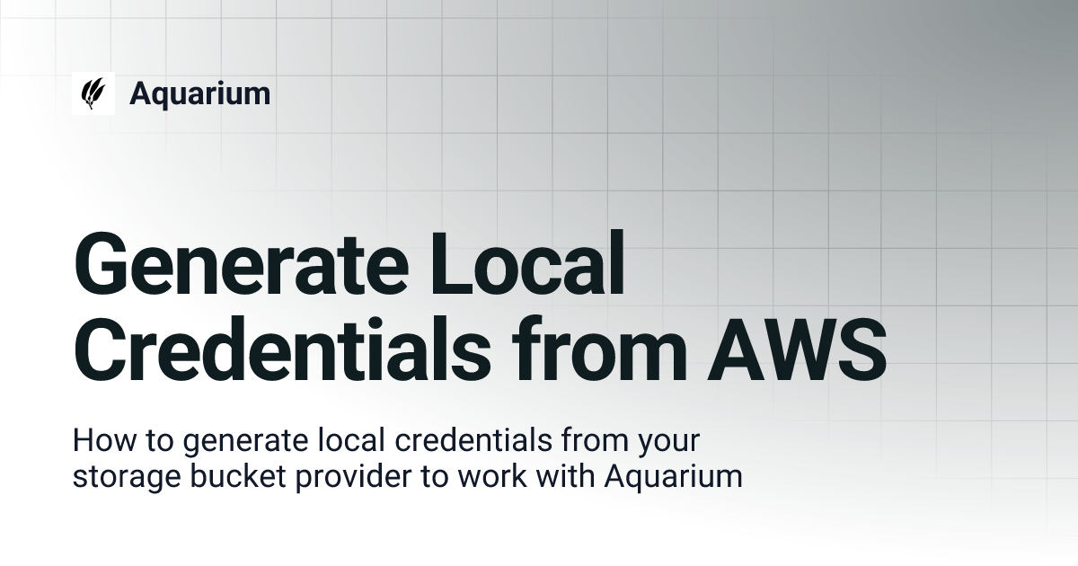 Generate Local Credentials from AWS | Aquarium