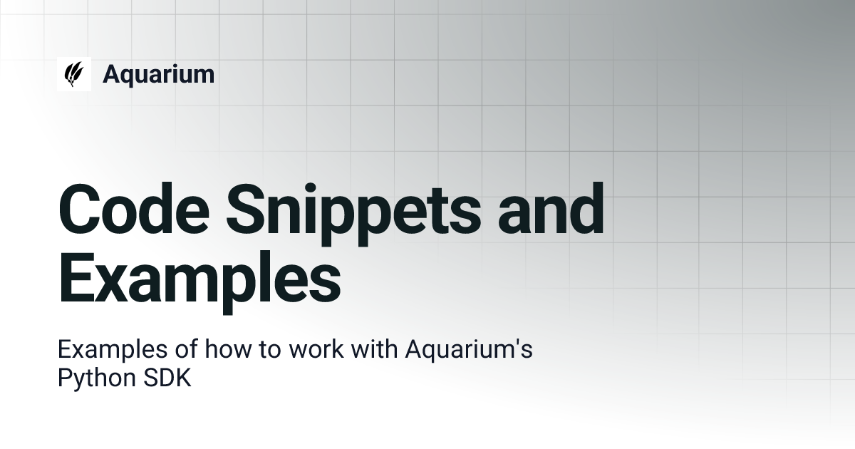 Code Snippets and Examples | Aquarium